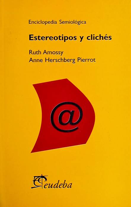 Estereotipos y clichés - Amossy, Ruth y Herschberg Pierrot, Anne - LOMO